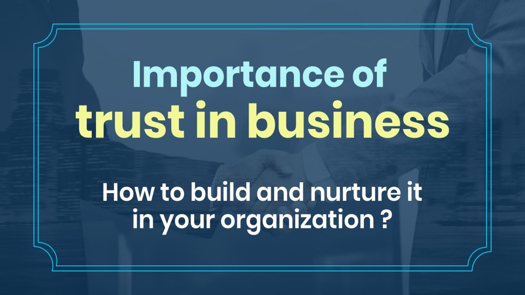 Nurturing Trust In Business- 4 Important Elements