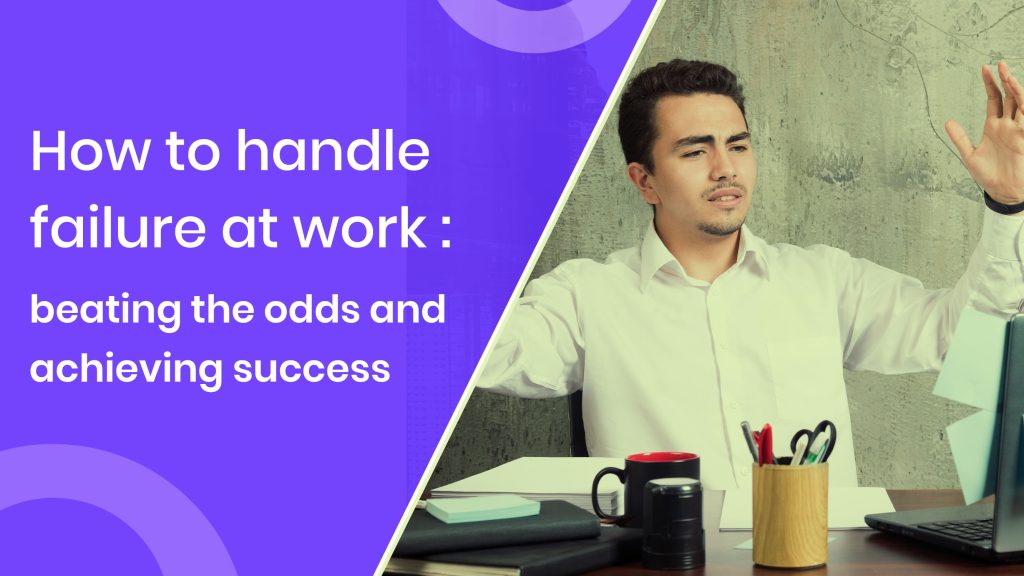 How to handle failure at work and emerge as winner