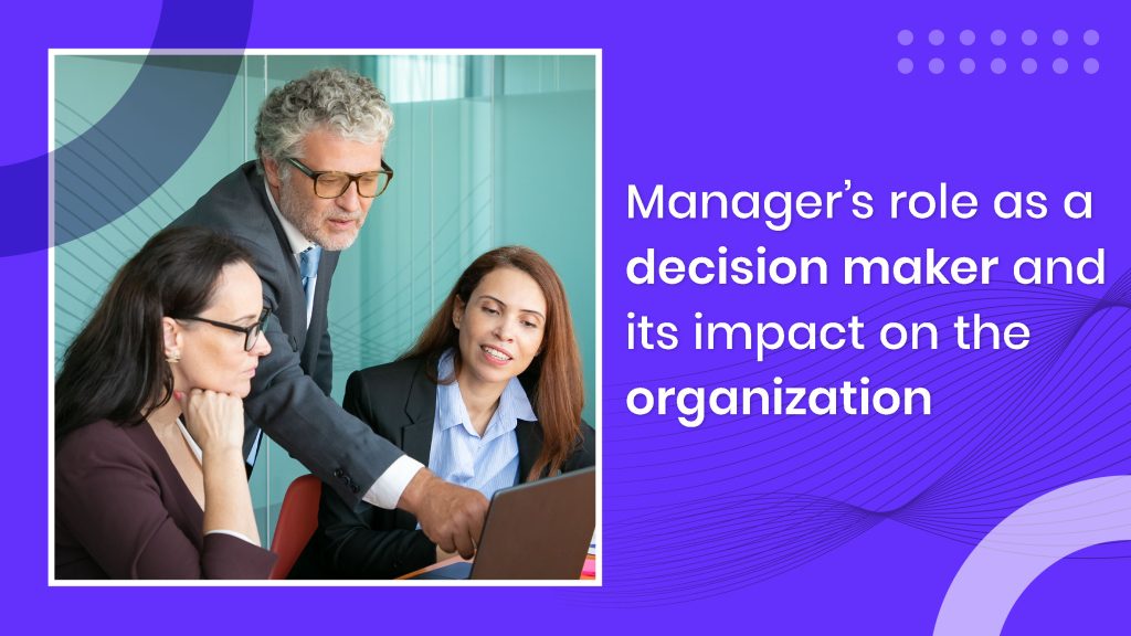 Effective Managerial Decision Making For Shaping Success