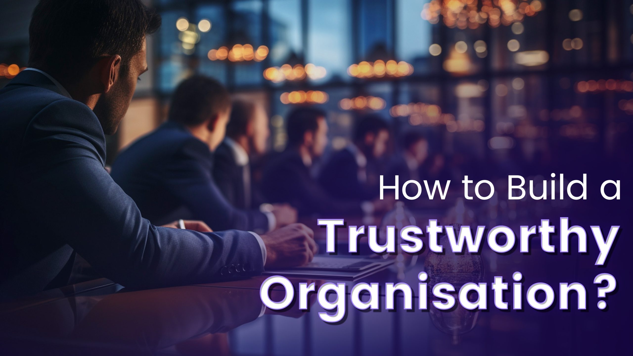 Why and How to Build Trust in the workplace | 7 Strategies