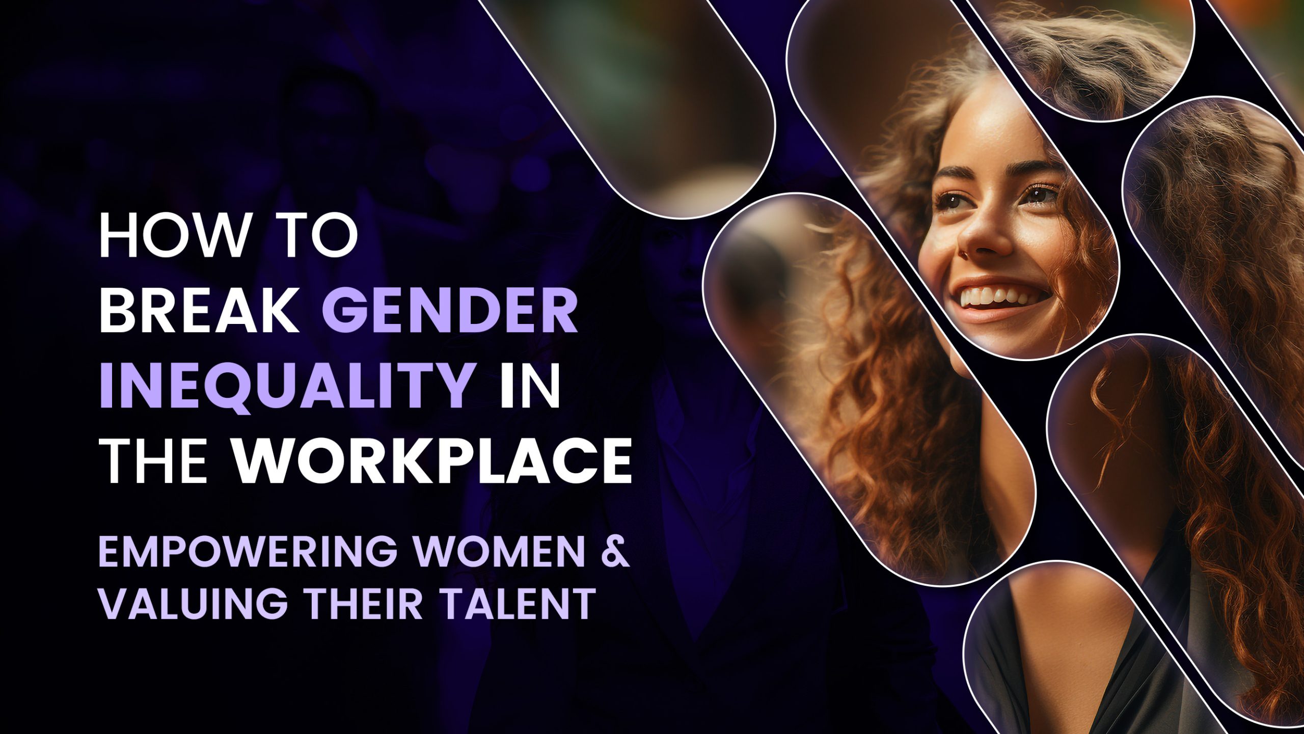 How To Break Gender Inequality in TheWorkplace: Empowering Women and ...